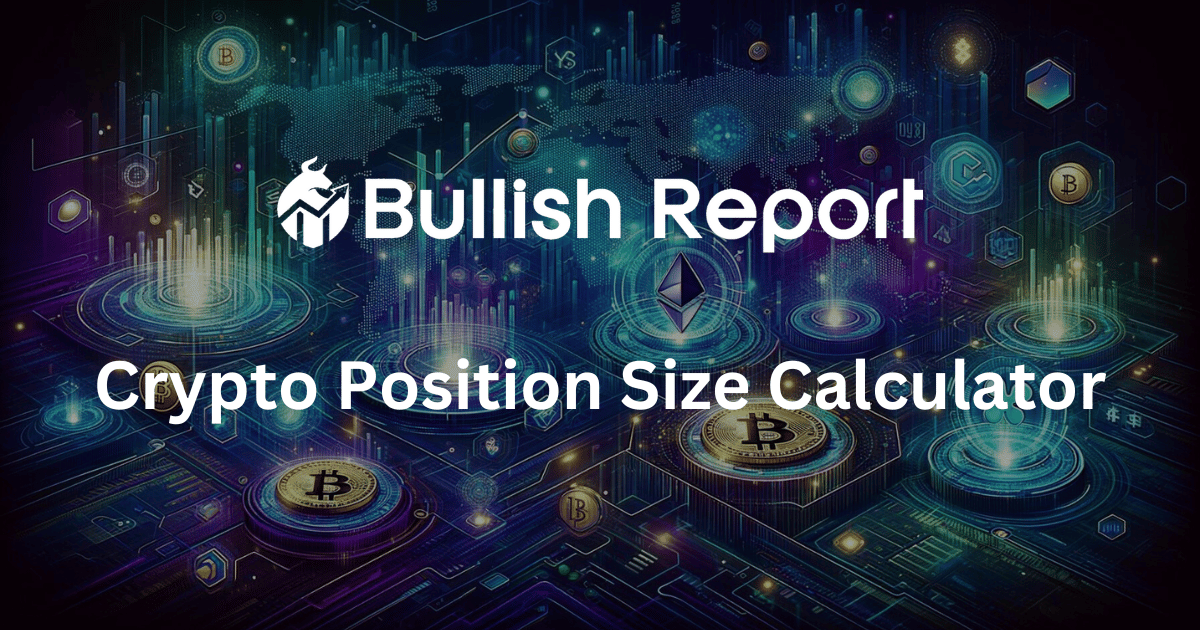 Crypto Position Size Calculator - Bullish Report